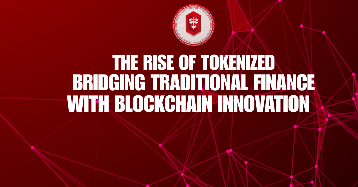 THE RISE OF TOKENIZED REAL-WORLD ASSETS (RWA): BRIDGING TRADITIONAL ...